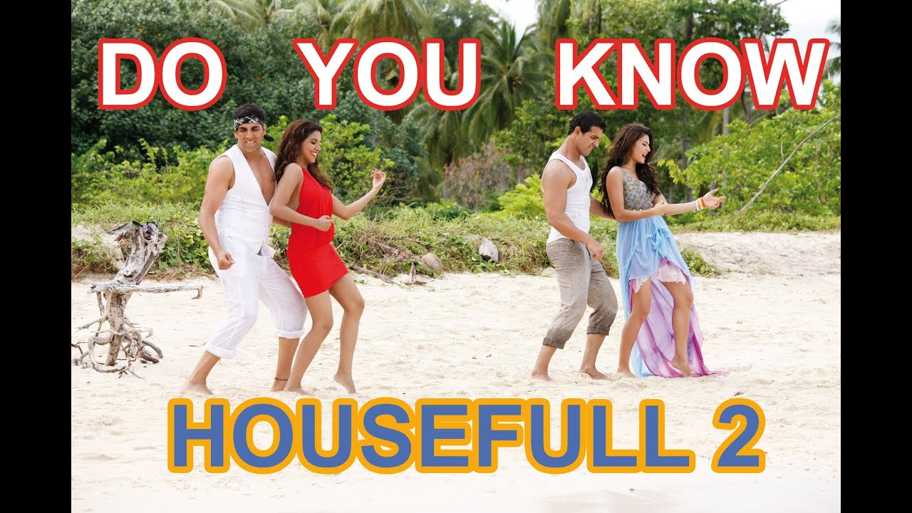 Do U Know (Housefull 2) - TheSongPedia