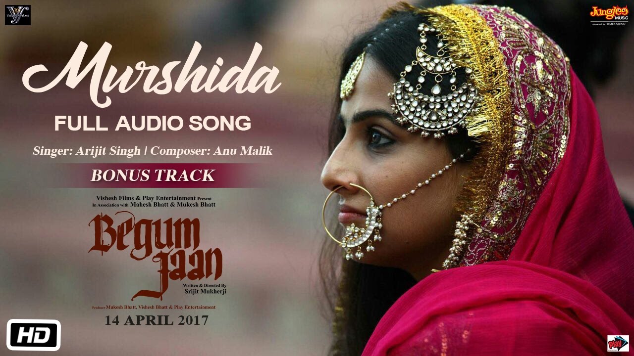 Murshida (Begum Jaan) - TheSongPedia