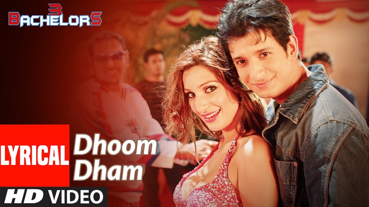 Dhoom Dham (3 Bachelors) - TheSongPedia