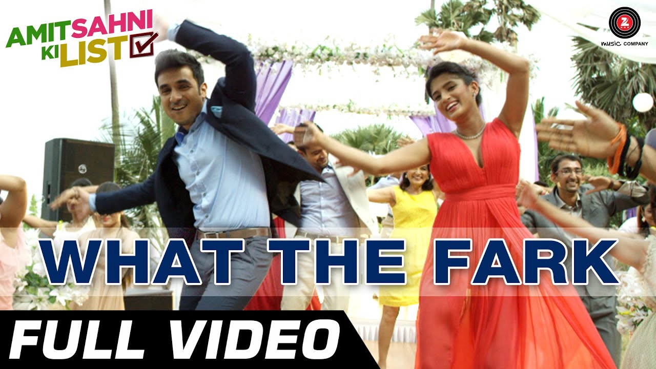 What The Fark (Amit Sahni Ki List) - TheSongPedia