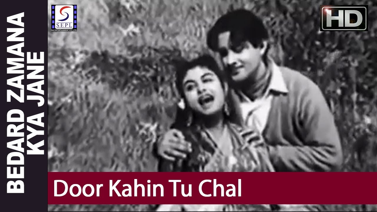 Door Kahin Tu Chal (Bedard Zamana Kya Jane) - TheSongPedia