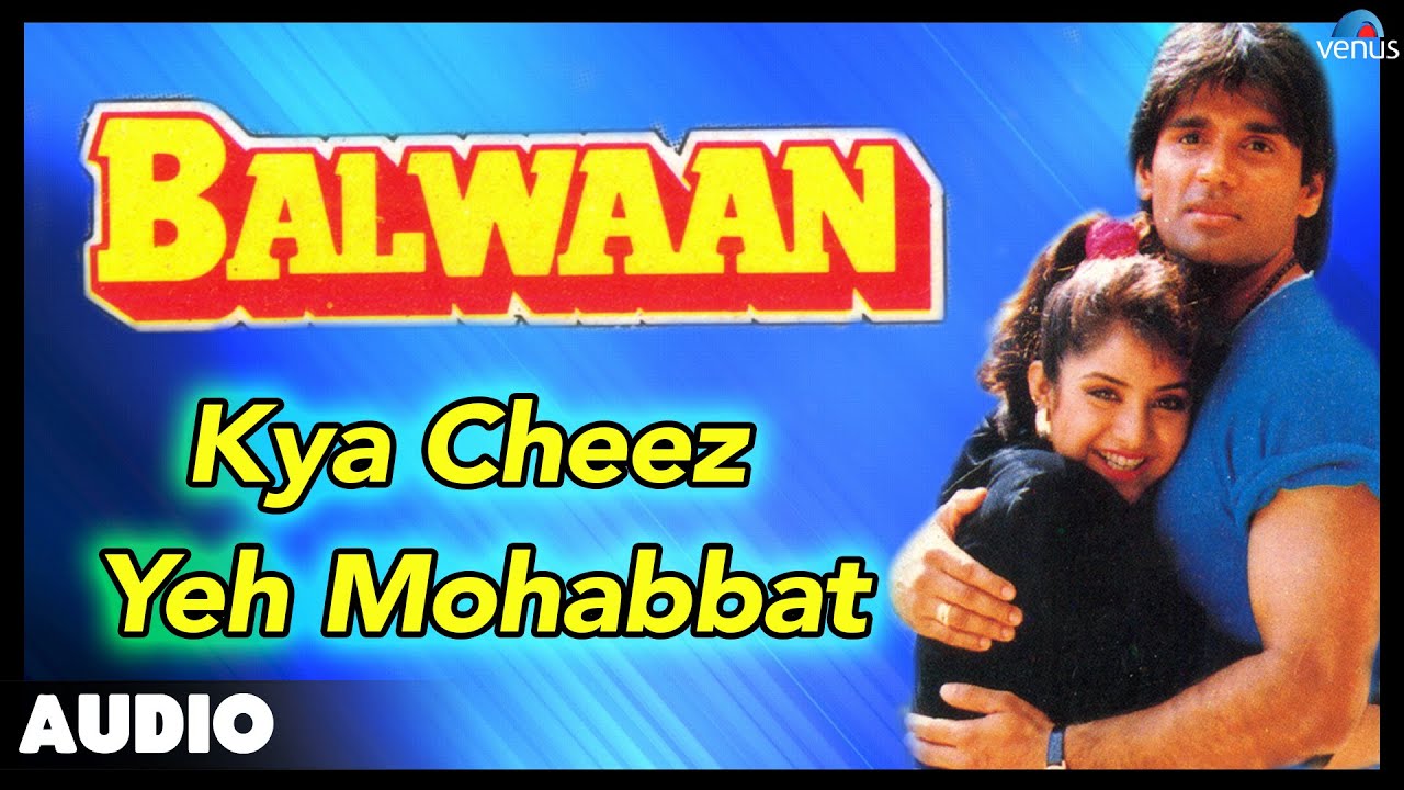 Kya Cheez Yeh Mohabbat (Balwaan) - TheSongPedia