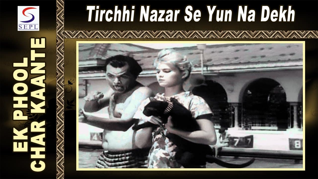 Tirchi Nazar Se - Ek Phool Char Kaante - TheSongPedia