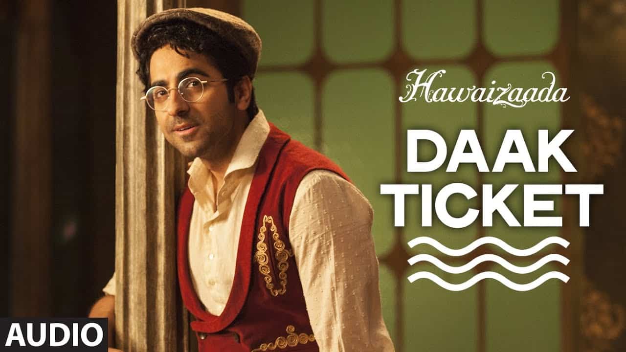 Daak Ticket (Hawaizaada) - TheSongPedia