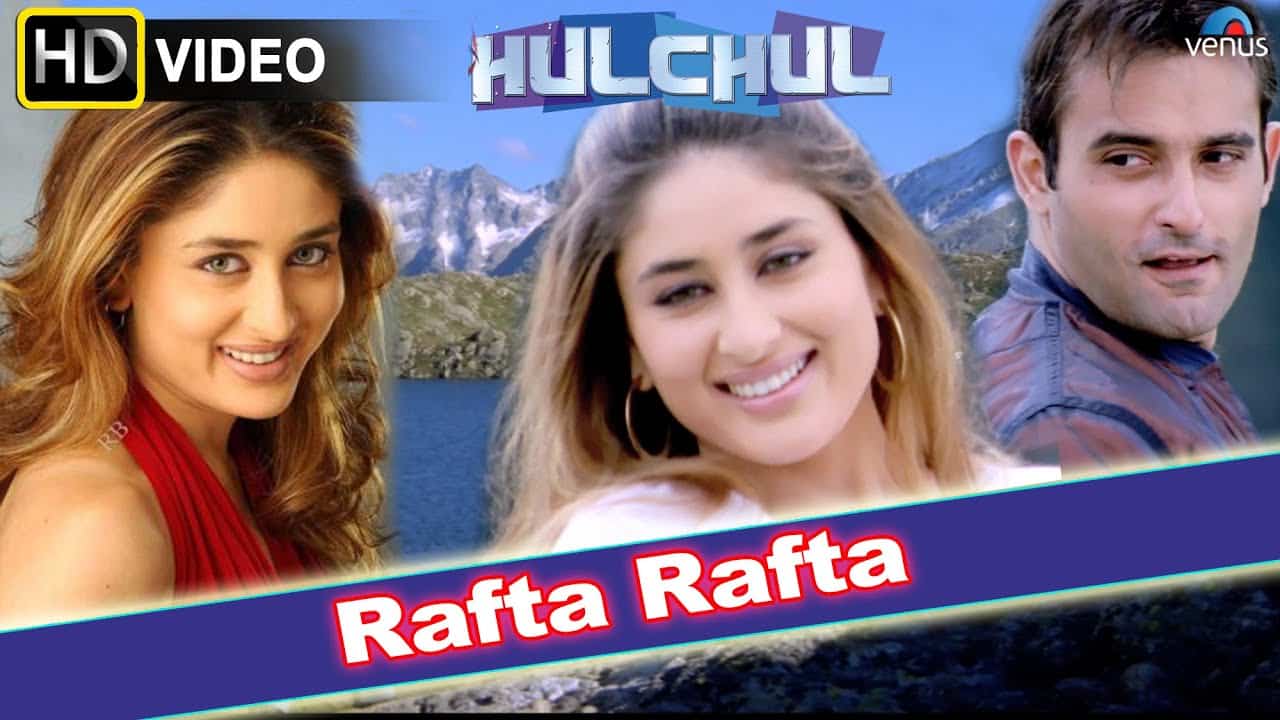 Rafta Rafta (Hulchul) - TheSongPedia